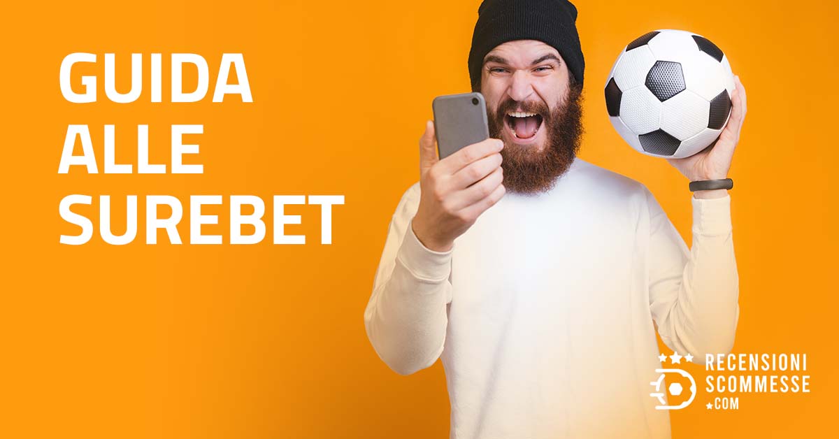 Surebet: Guida completa alle Scommesse sicure + Calcolatore
