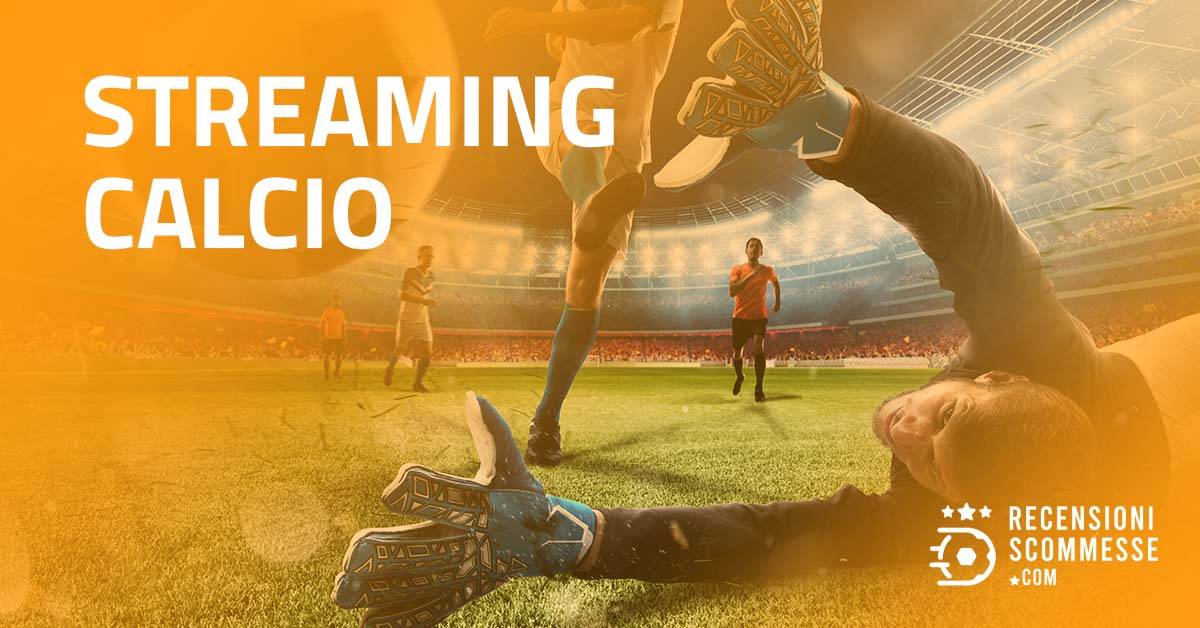 Streaming Calcio: come vedere le partite in Diretta nel 2024